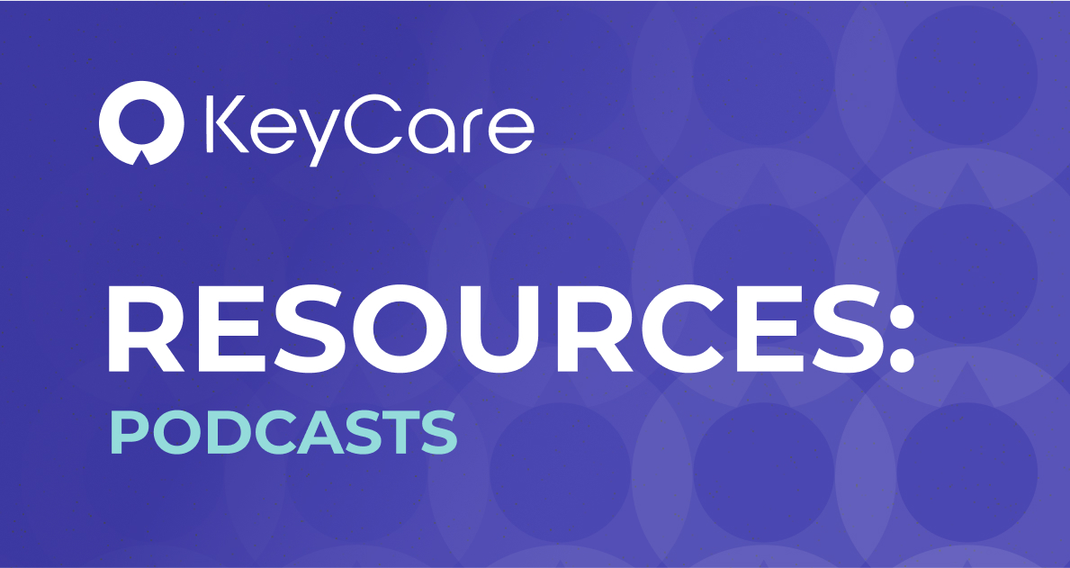 Podcasts | KeyCare